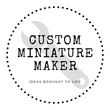 Custom Miniature Maker